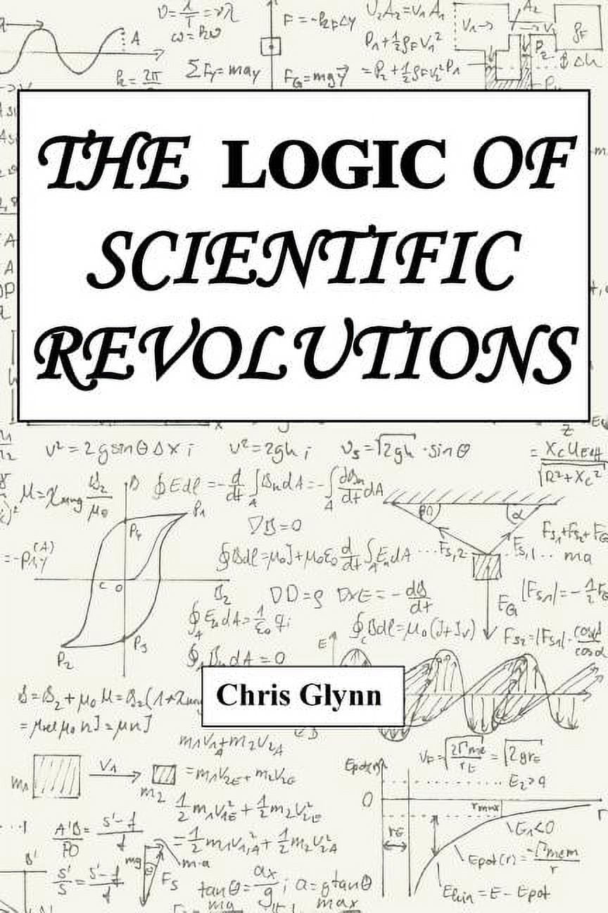 The Logic of Scientific Revolutions (Paperback) - Walmart.com