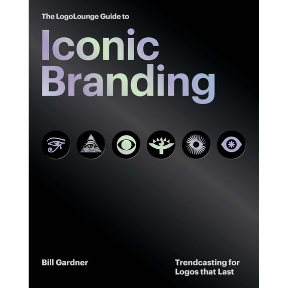 The Logolounge Guide to Iconic Branding: Trendcasting for Logos That ...