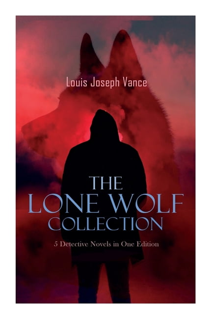 The Lone Wolf Collection - 5 Detective Novels in One Edition: The Lone ...