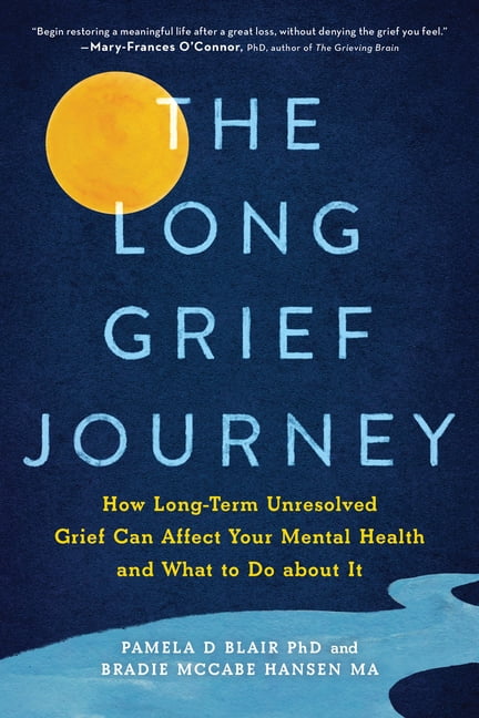 The Long Grief Journey: How Long-Term Unresolved Grief Can Affect Your ...