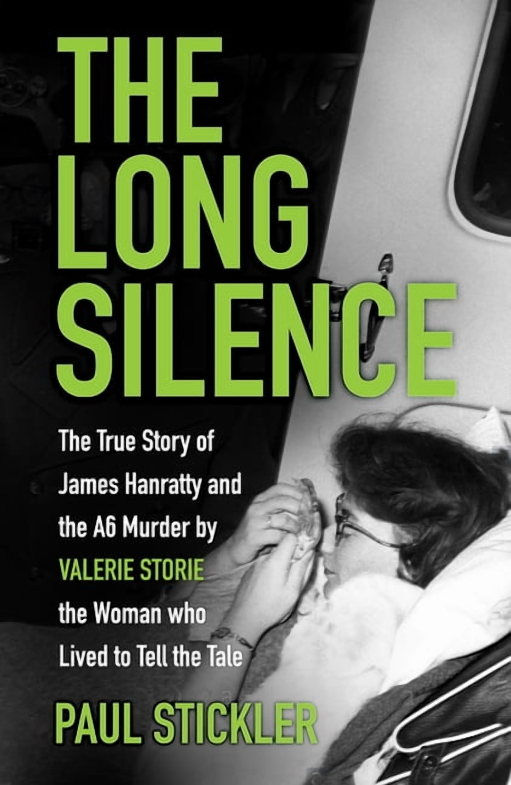 The Long Silence : The Story of James Hanratty and the A6 murder by ...