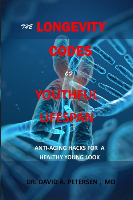The Longevity Codes of Youthful Lifespan: Anti-Aging Hacks For A Healthy Young Look - Walmart.com