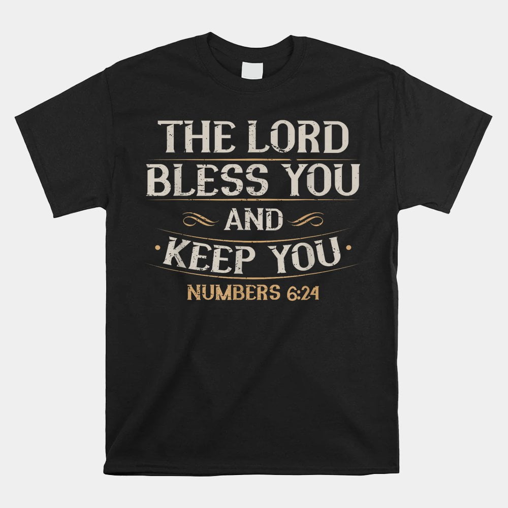 The Lord Bless You And Keep Christian Bible Verse Jesus Shirt - Walmart.com