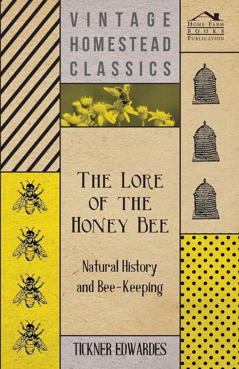The Lore of the Honey Bee - Natural History and Bee-Keeping, (Paperback ...