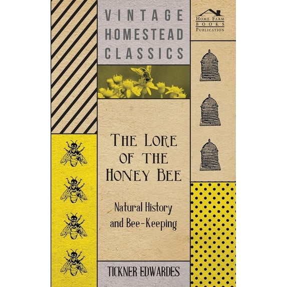 The Lore of the Honey Bee - Natural History and Bee-Keeping, (Paperback ...