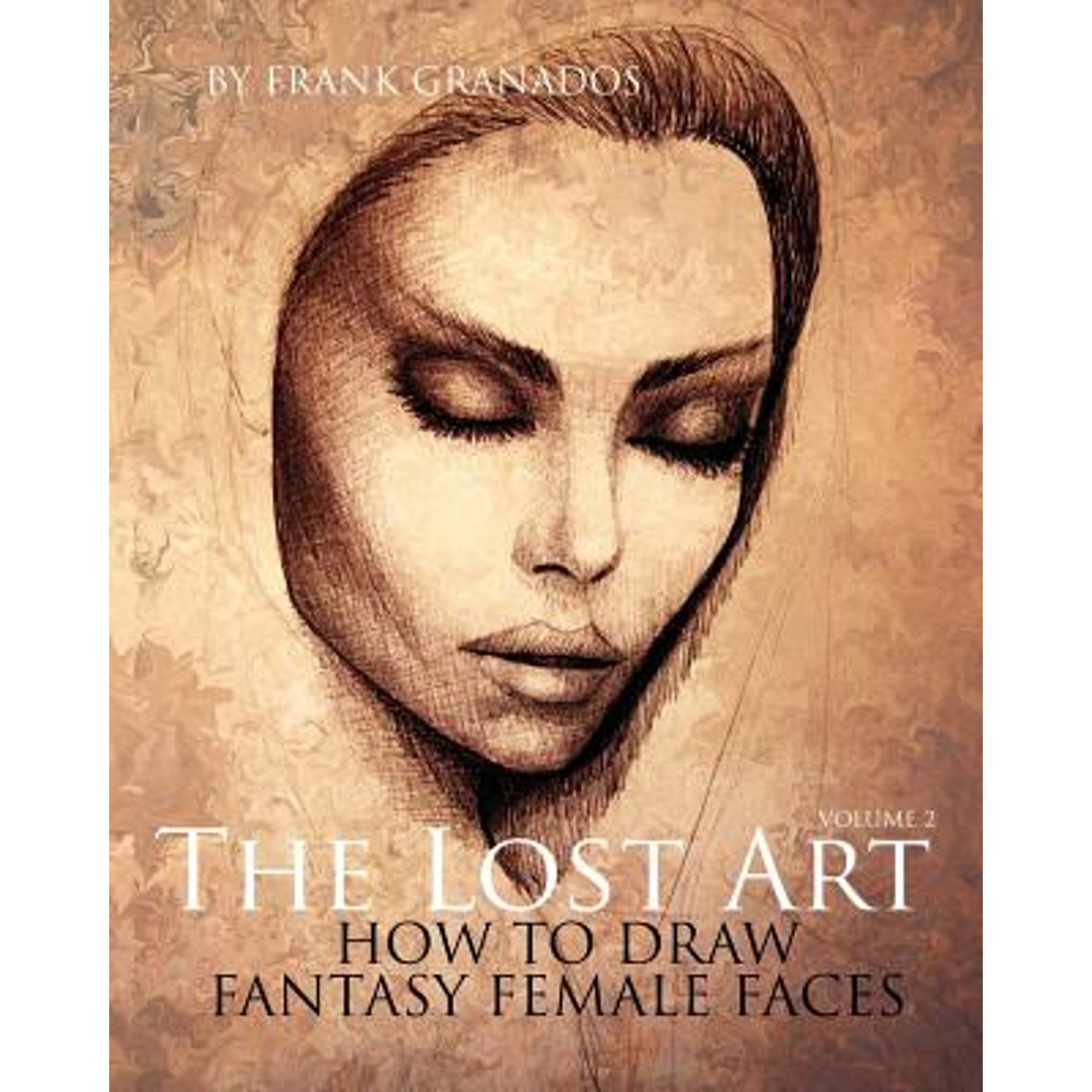 The Lost Art: Volume 2 How to Draw Fantasy Female Faces (Paperback) by ...