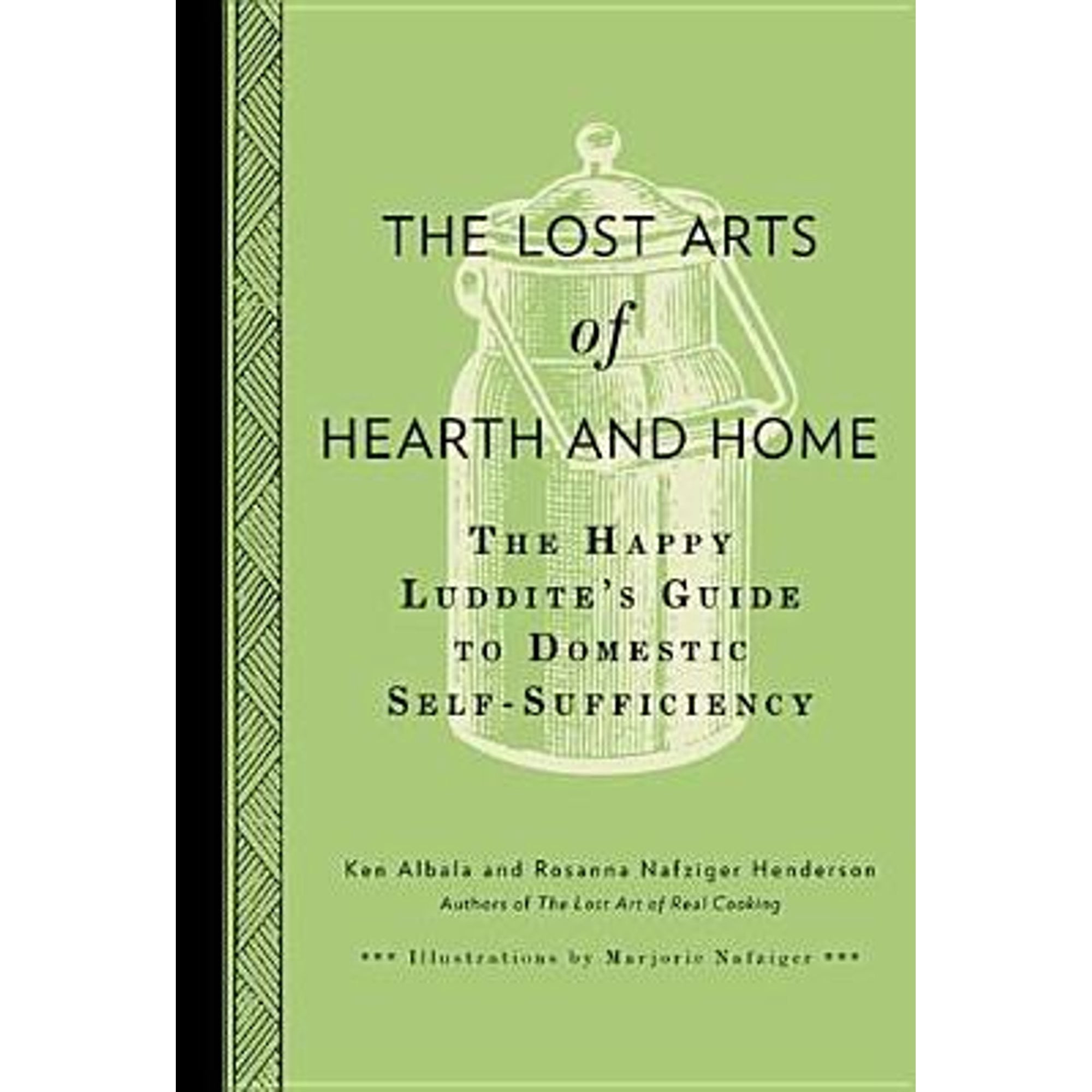 Pre-Owned The Lost Arts of Hearth and Home: The Happy Luddite's Guide ...