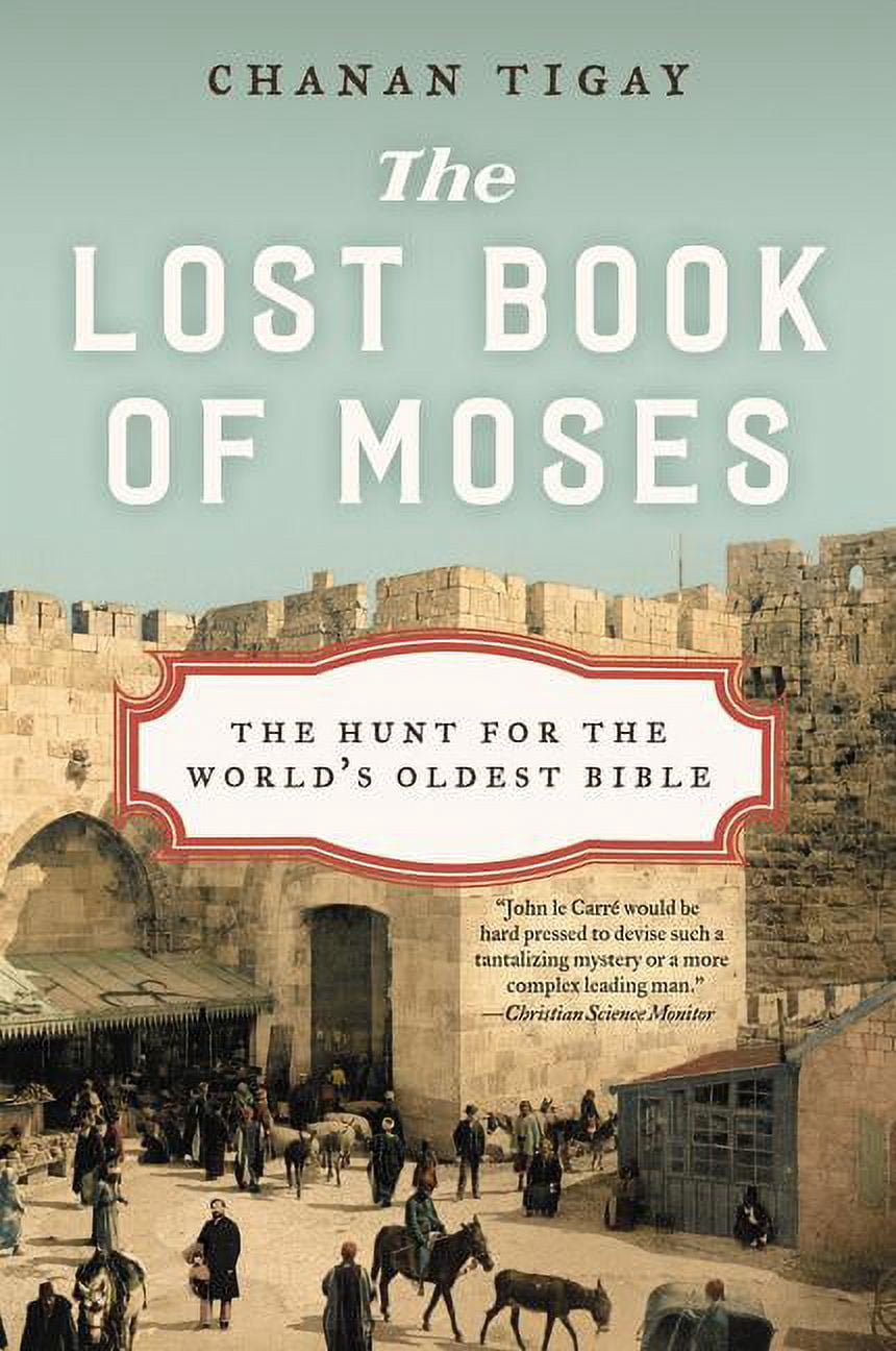 The Lost Book of Moses: The Hunt for the World's Oldest Bible ...