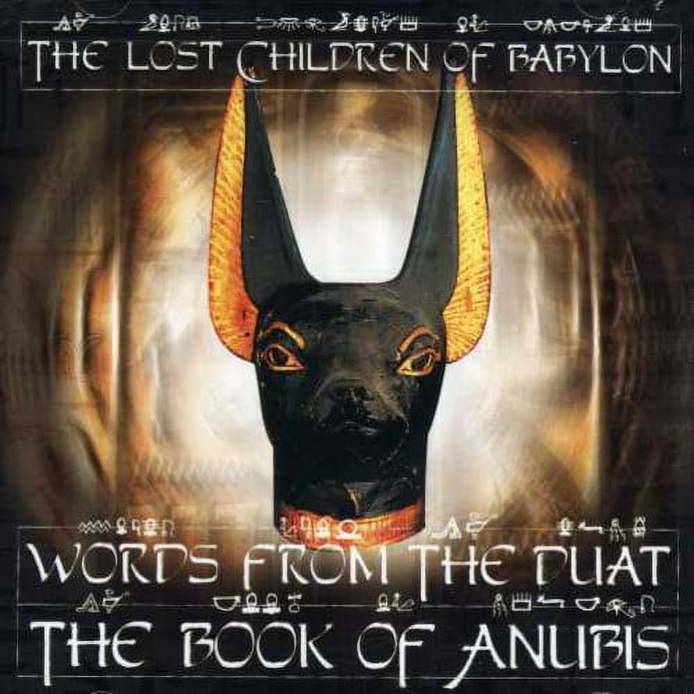 The Lost Children of Babylon - Words From The Duat: The Book Of Anubis ...