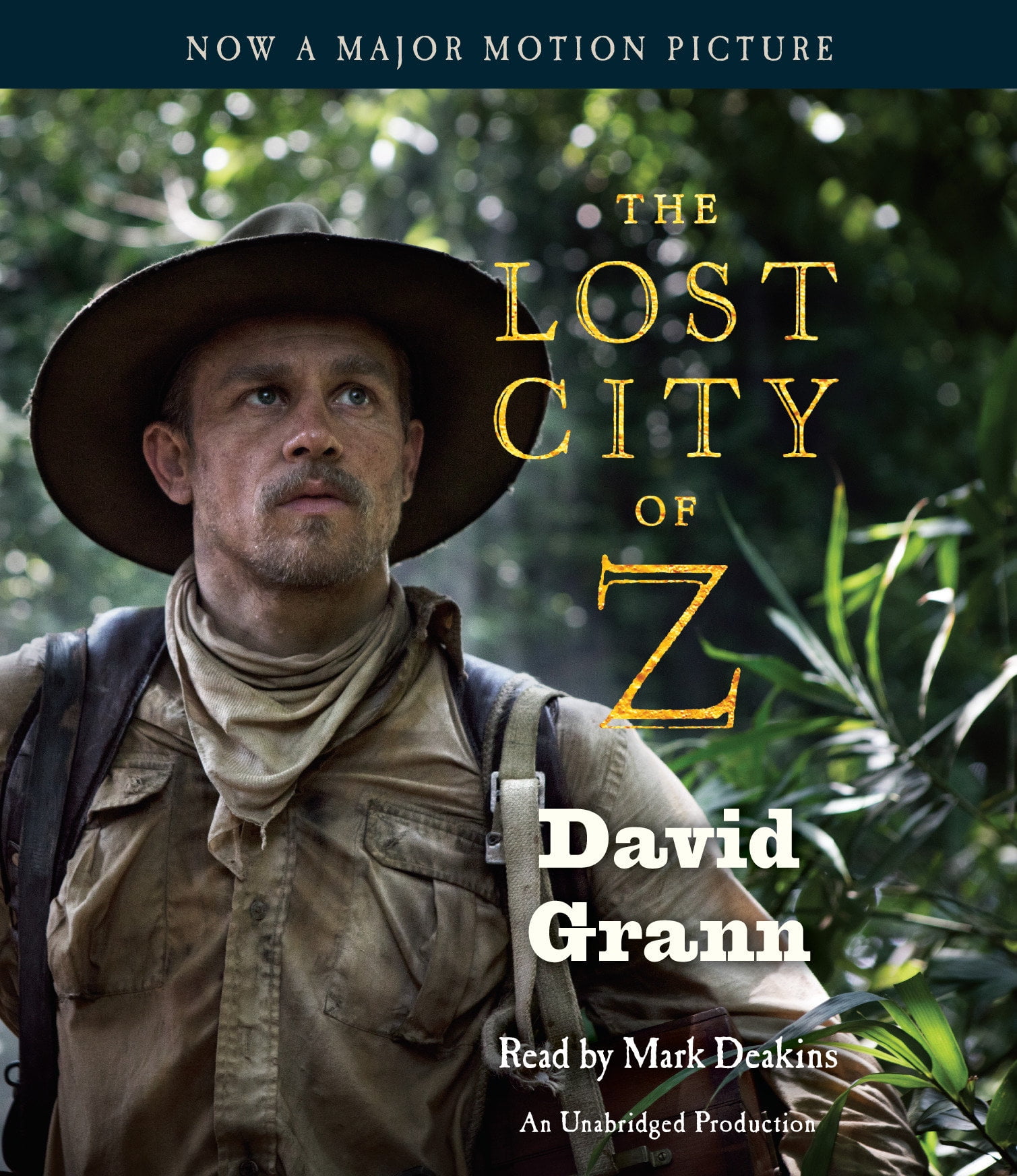 The Lost City of Z (Movie Tie-In) : A Tale of Deadly Obsession in the ...