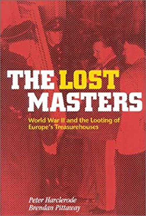 Pre-Owned The Lost Masters: WW II and the Looting of Europe's Treasurehouses (Hardcover ...