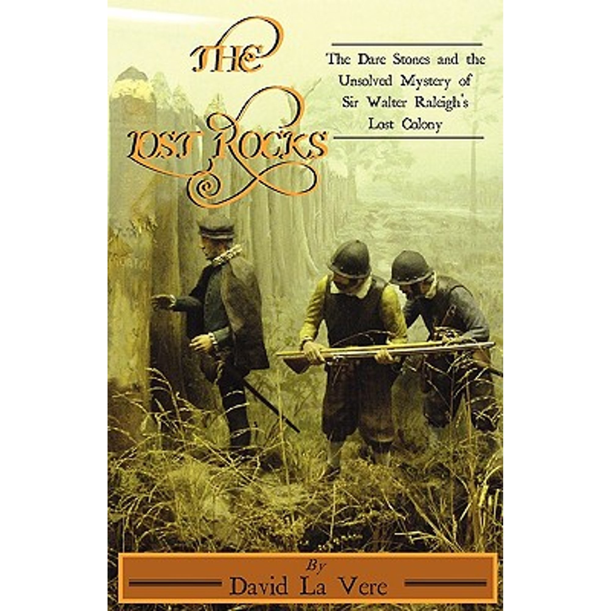 The Lost Rocks: The Dare Stones and the Unsolved Mystery of Sir Walter ...