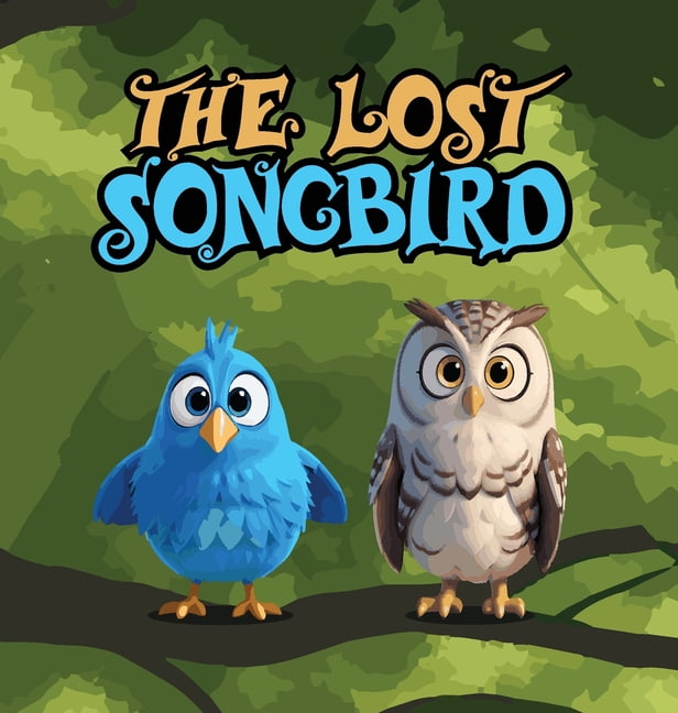 The Lost Songbird: A Heartwarming Children's Story About Melody, A ...