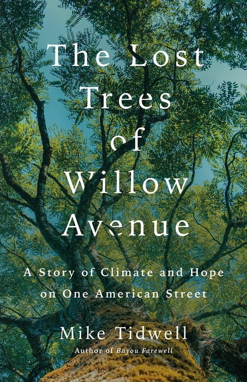 The Lost Trees of Willow Avenue: A Story of Climate and Hope on One ...