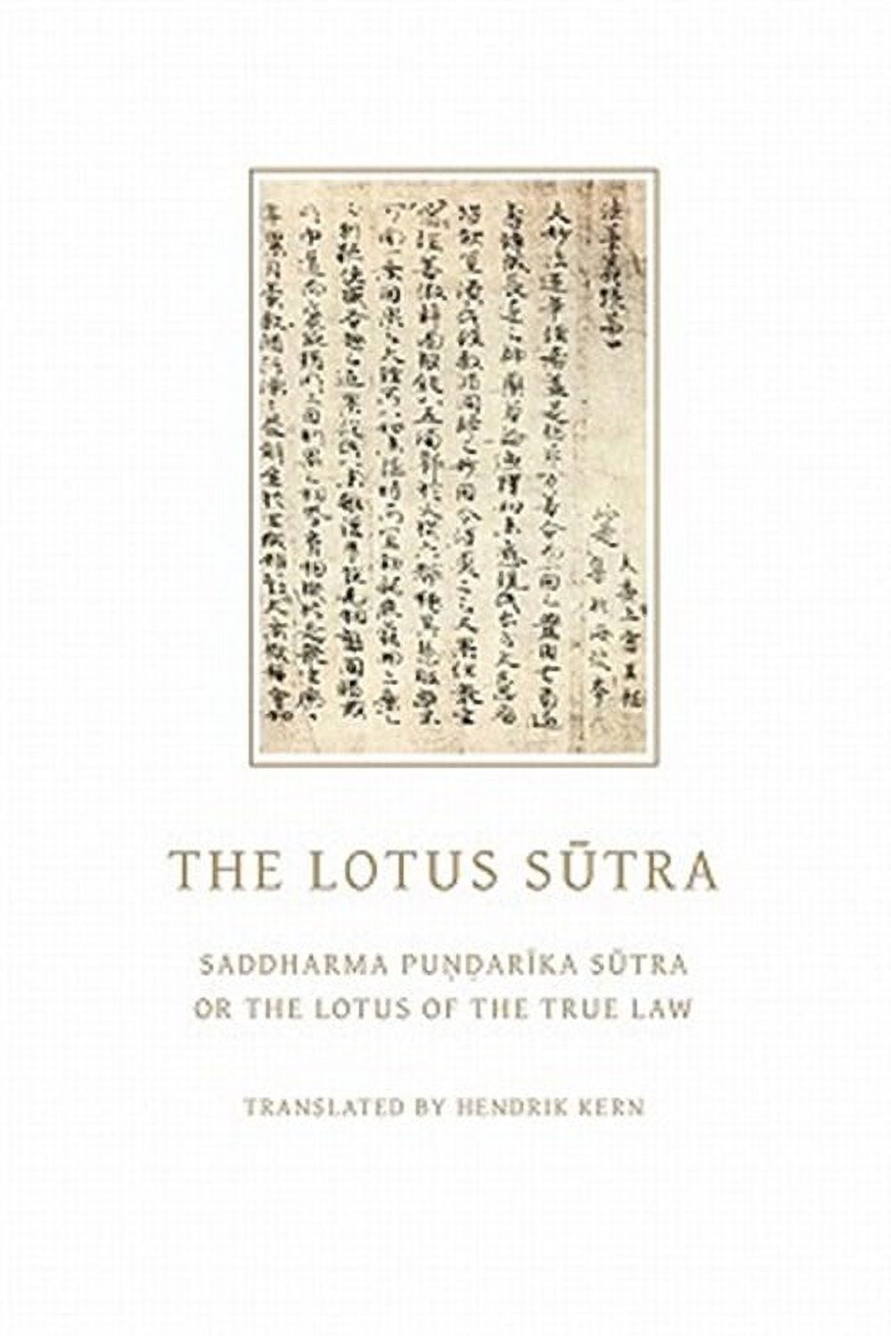 The Lotus Sutra: Saddharma Pundarika Sutra or the Lotus of the True Law -- Hendrik Kern ...