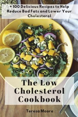 Pre-Owned The Low Cholesterol Cookbook: + 100 Delicious Recipes to Help ...