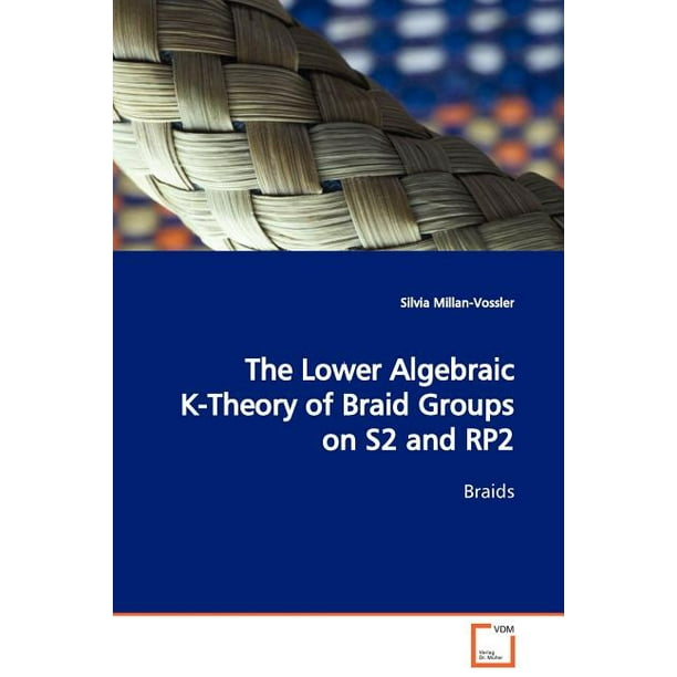 The Lower Algebraic K-Theory of Braid Groups on S2 and RP2 Braids ...