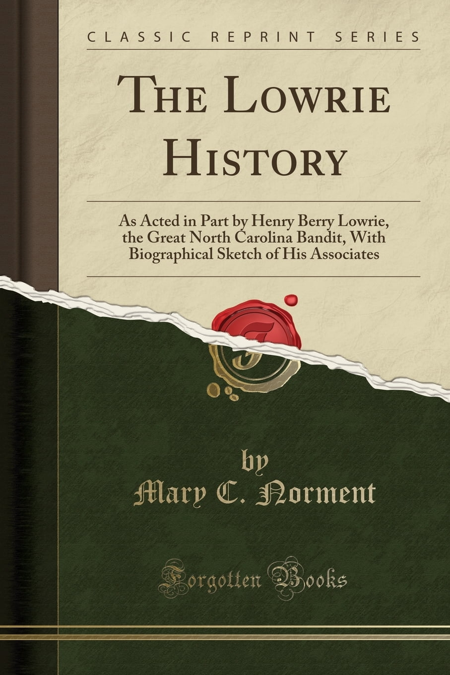 The Lowrie History : As Acted in Part by Henry Berry Lowrie, the Great ...