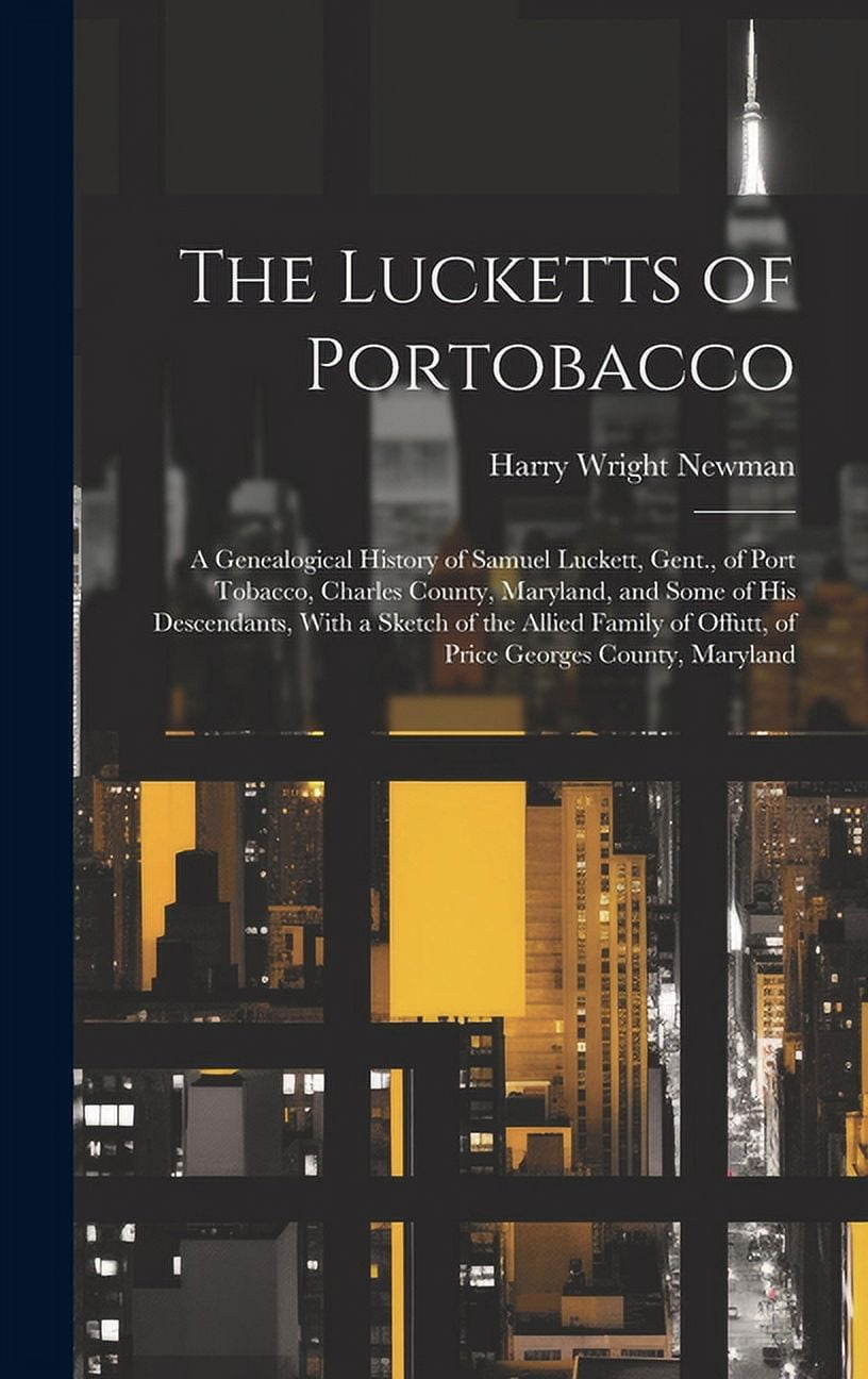 The Lucketts of Portobacco; a Genealogical History of Samuel Luckett ...
