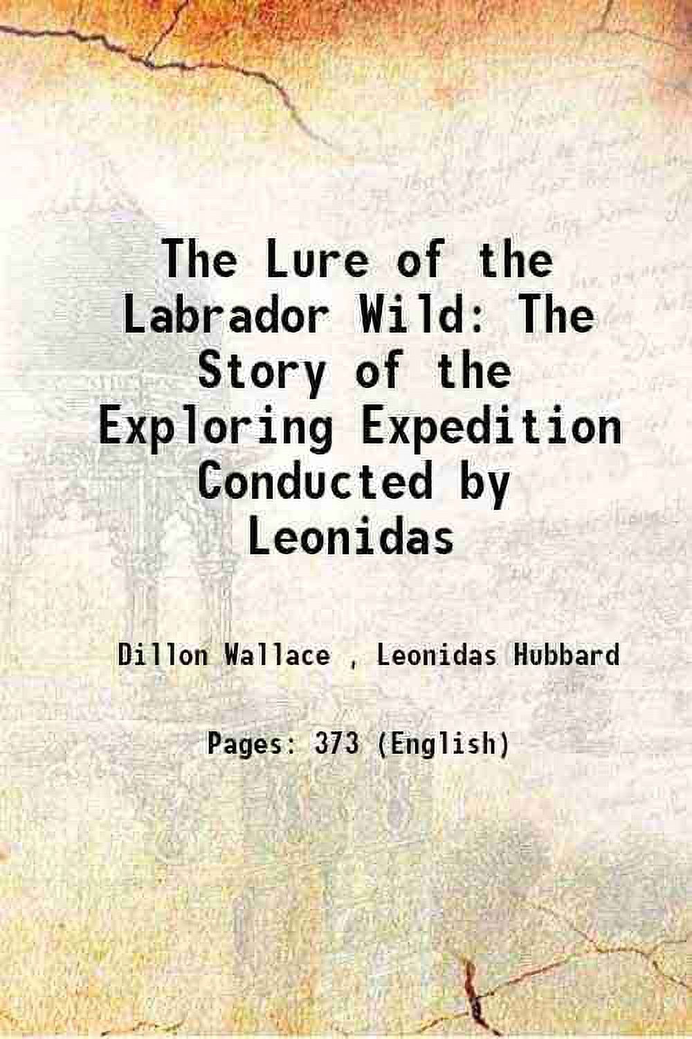 The Lure of the Labrador Wild The Story of the Exploring Expedition ...