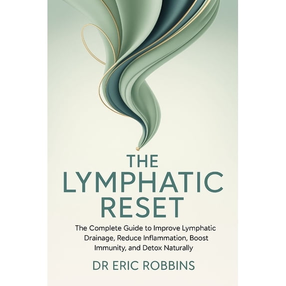 The Lymphatic Reset: The complete Guide to Improve Lymphatic Drainage ...