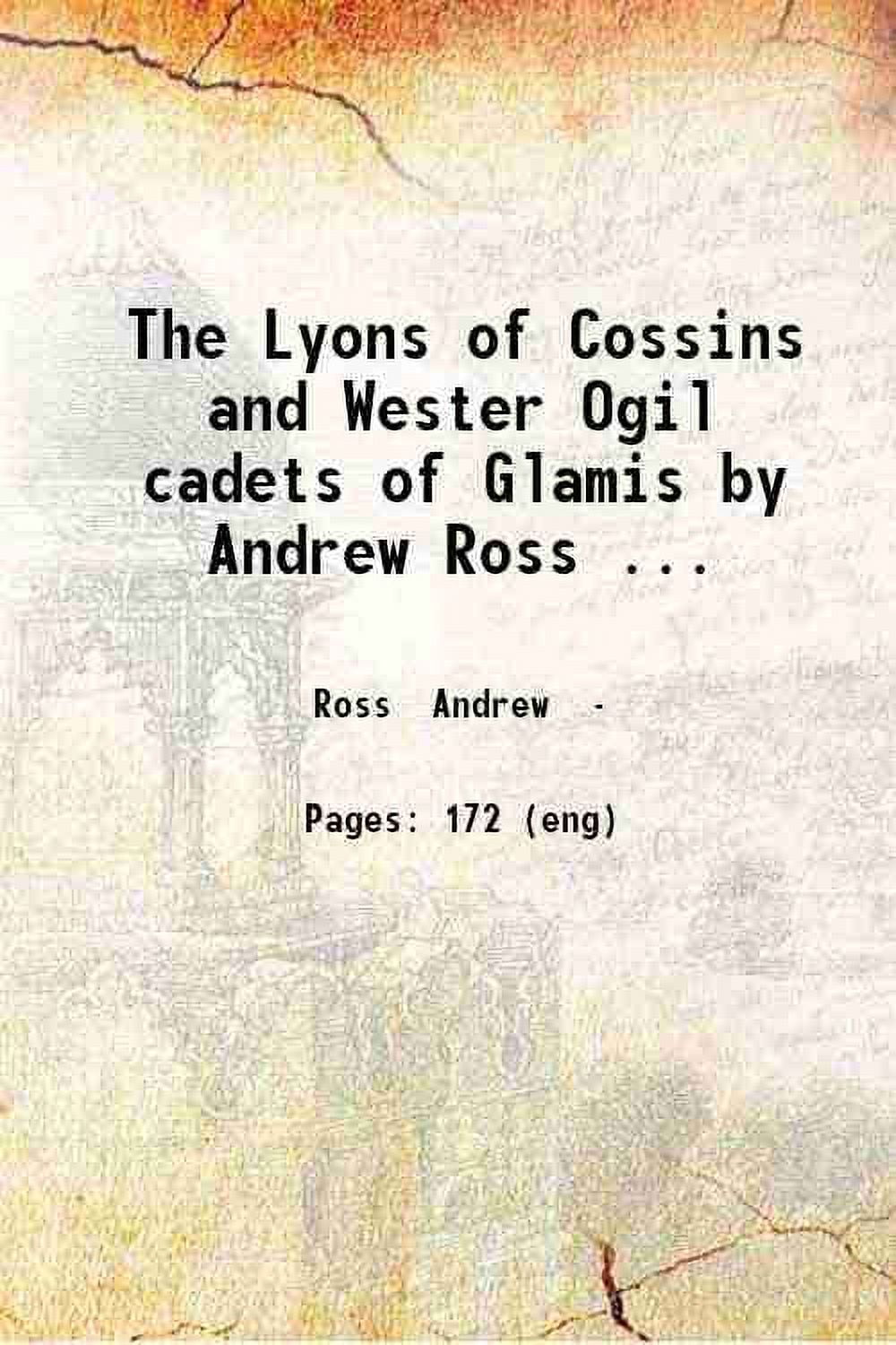 The Lyons of Cossins and Wester Ogil cadets of Glamis by Andrew Ross ...