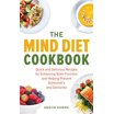 The Brain Health Cookbook: Mind Diet Recipes to Prevent Disease and ...