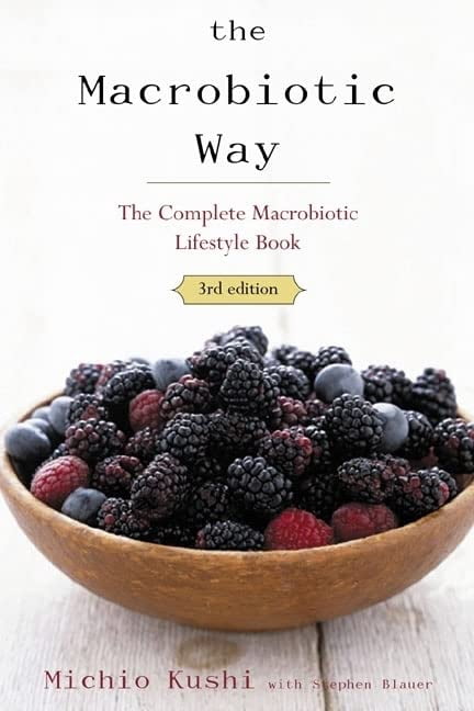 Pre-Owned The Macrobiotic Way: The Complete Macrobiotic Lifestyle Book ...