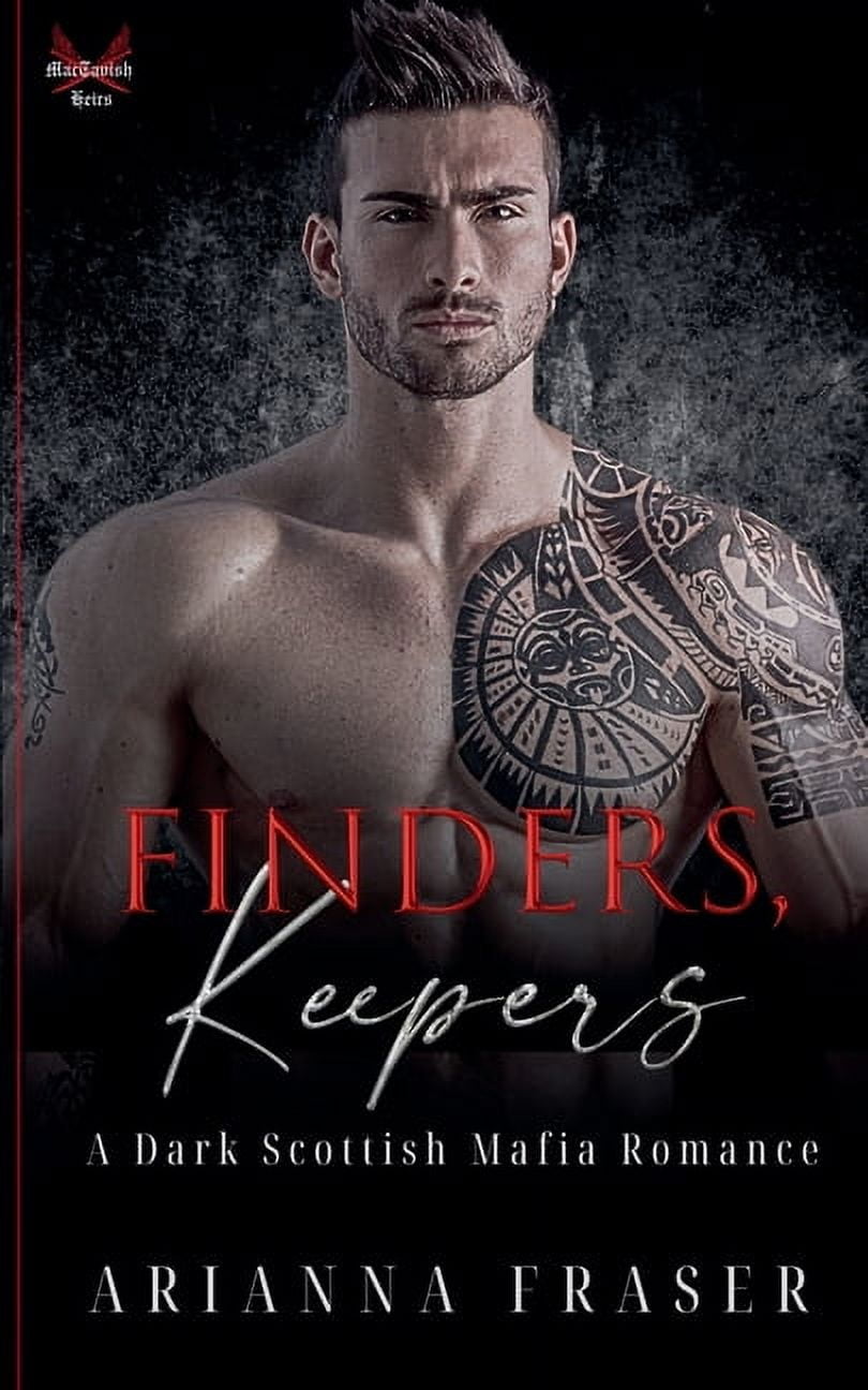 The Mactavish Heirs Finders, Keepers - A Dark Scottish Mafia Romance ...