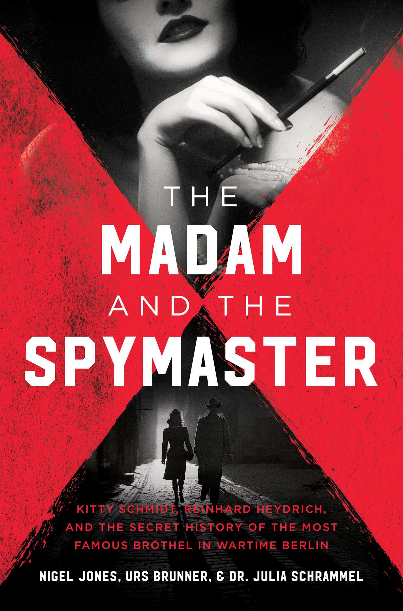 The Madam and the Spymaster : The Secret History of the Most Famous ...