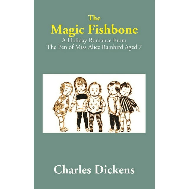 The Magic Fishbone: A Holiday Romance From The Pen of Miss Alice ...