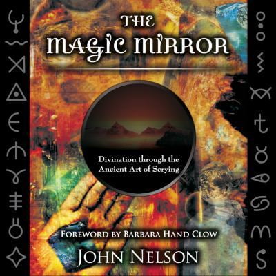 Pre-Owned The Magic Mirror: Divination Through the Ancient Art of ...