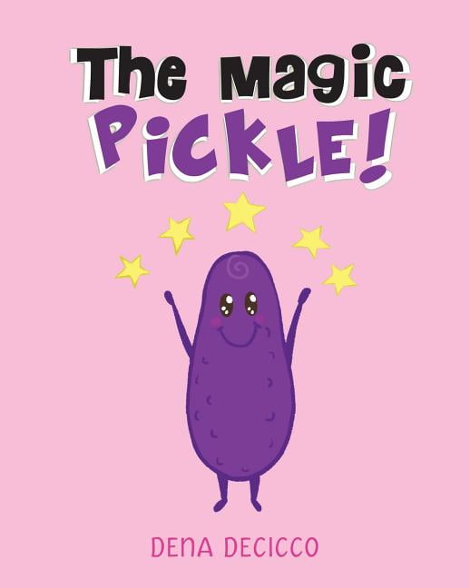 The Magic Pickle (Paperback) - Walmart.com