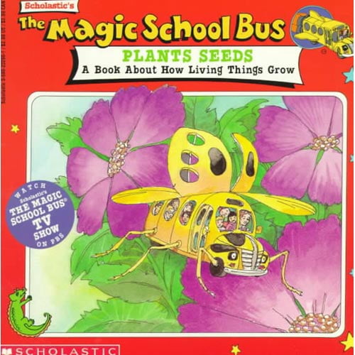 The Magic School Bus Plants Seeds: A Book About How Living Things Grow ...