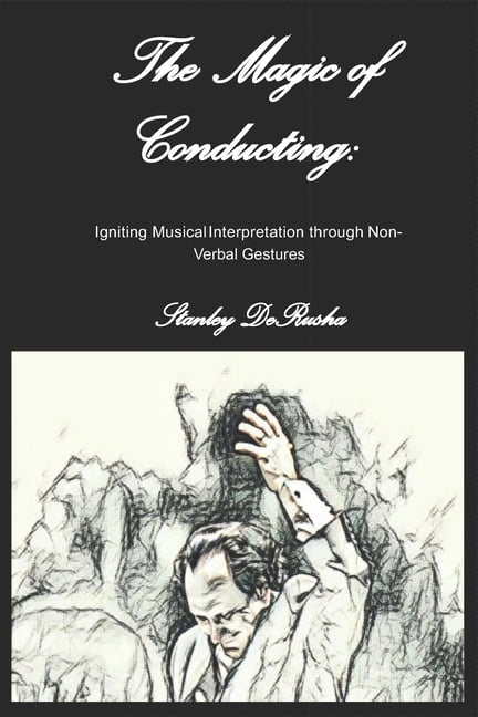 The Magic of Conducting: Igniting Musical Interpretation through Non ...