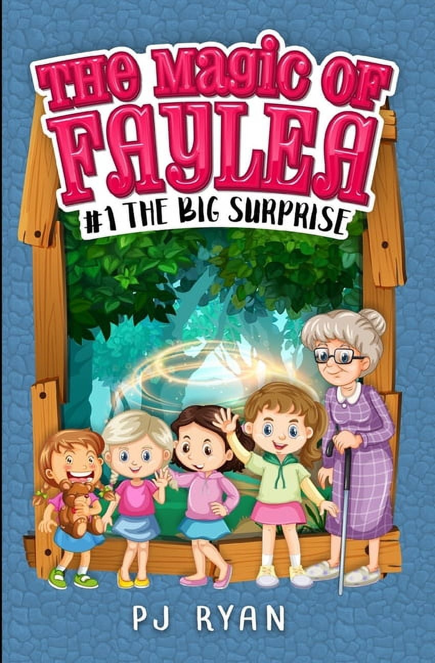 The Magic of Faylea The Big Surprise, Book 1, (Paperback) - Walmart.com
