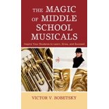 The Magic of Middle School Musicals: Inspire Your Students to Learn ...