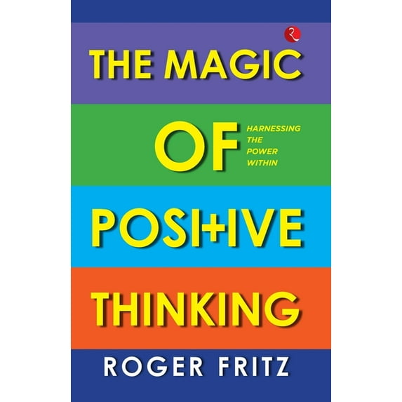 The Magic of Positive Thinking: Harnessing the Power Within, (Paperback ...