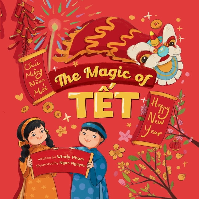 The Magic of Tết: A Vietnamese Lunar New Year Bilingual Children's Book ...