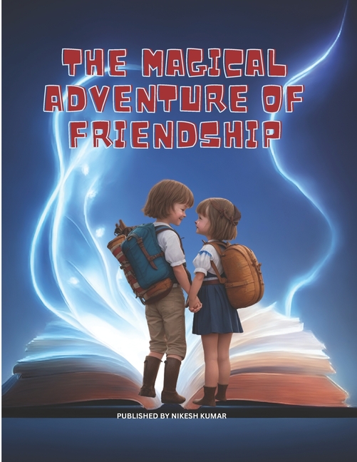 The Magical Adventure of Friendship: A Journey of Friendship and wonder ...