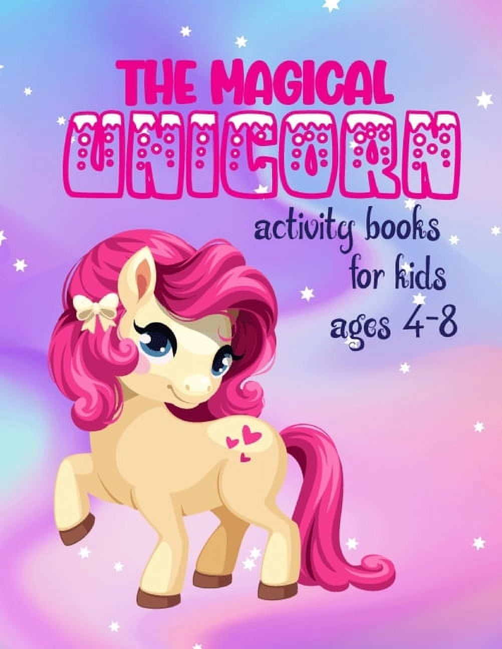 The Magical Unicorn Activity Books For Kids Ages 4-8 : A children's ...