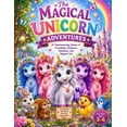 The Magical Unicorn Adventures: 21 Heartwarming Stories of Friendship ...