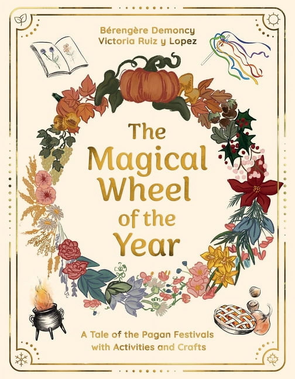 The Magical Wheel of the Year: A Tale of the Pagan Festivals with ...