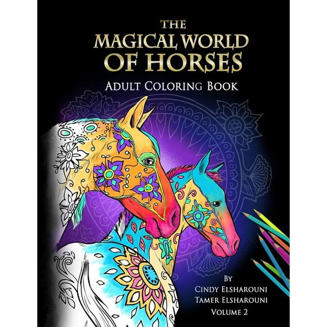 The Magical World Of Horses: Adult Coloring Book Volume 2 (Paperback ...