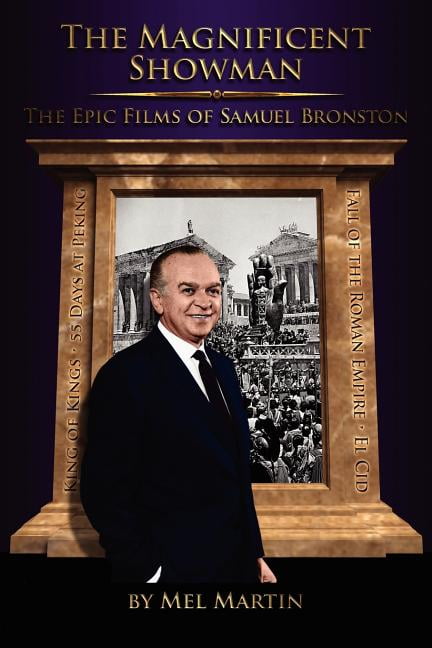 The Magnificent Showman the Epic Films of Samuel Bronston - Walmart.com