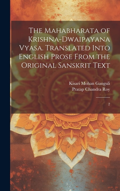 The Mahabharata of Krishna-Dwaipayana Vyasa. Translated Into English ...