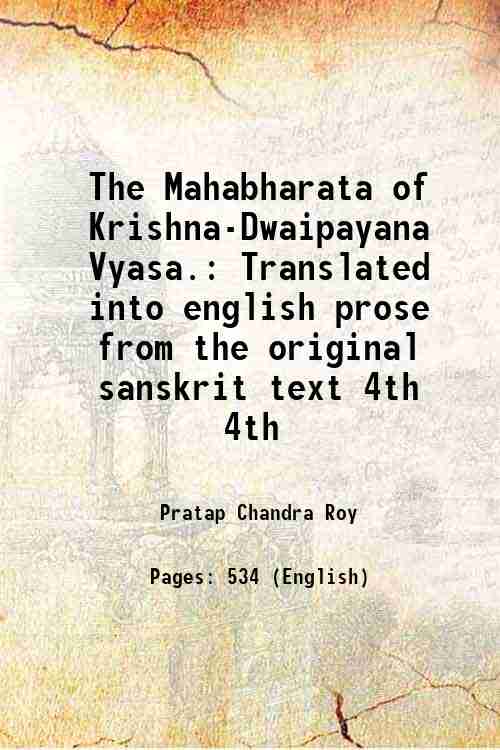 The Mahabharata of Krishna-Dwaipayana Vyasa. Translated into english prose from the original ...