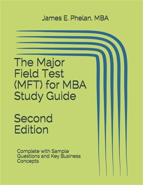 The Major Field Test (MFT) for MBA Study Guide: Complete with Sample ...