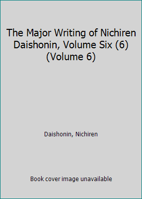 Pre-Owned The Major Writing of Nichiren Daishonin, Volume Six (6 ...