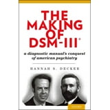 Making of Dsm-Iii(r): A Diagnostic Manual's Conquest of American ...